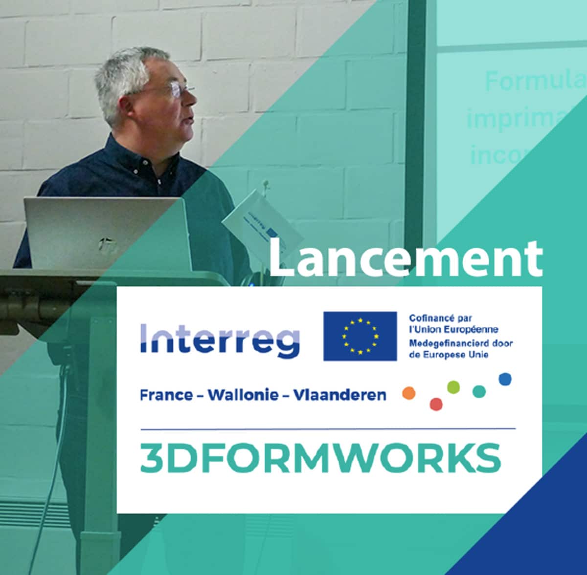 Retour sur la journée de lancement du projet Interreg FWVL 3Dformworks - Centres de Recherche ...